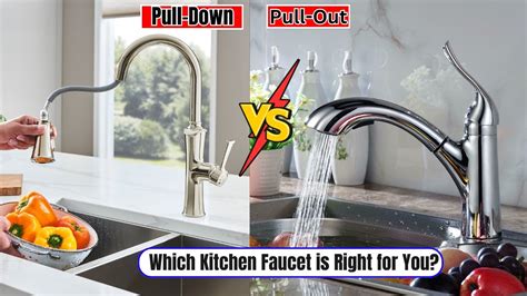 Pull Down Vs Pull Out Faucet Which Is Right For You Youtube