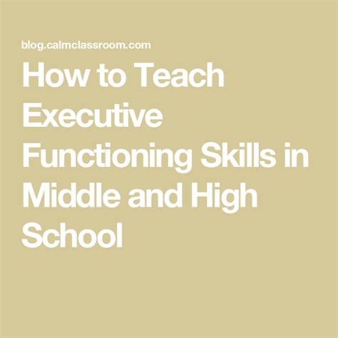 How To Teach Executive Functioning Skills In Middle And High School In