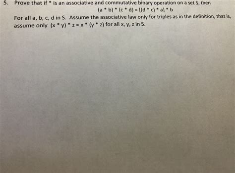Solved 5 Prove That If Is An Associative And Commutative