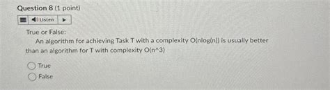 Solved Question 8 1 ﻿pointlistentrue Or Falsean Algorithm