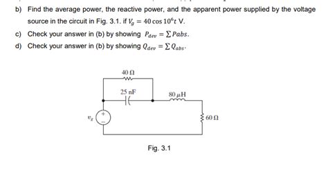 Solved B Find The Average Power The Reactive Power And Chegg