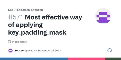Most Effective Way Of Applying Keypaddingmask · Issue 571 · Dao Ailabflash Attention · Github