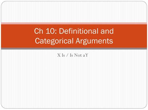 Ppt Ch 10 Definitional And Categorical Arguments Powerpoint Presentation Id2848854