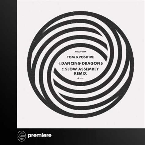 Stream Premiere Tombpositive Dancing Dragons Slow Assembly Remix