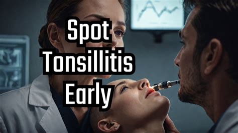 Recognizing Tonsillitis And Finding Effective Relief Youtube