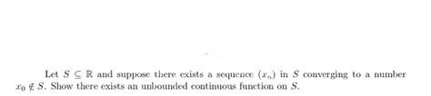 solved let s r and suppose there exists a sequence x n in