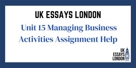 Unit 15 Managing Business Activities Assignment Help