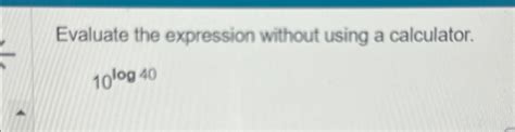 Solved Evaluate The Expression Without Using A Chegg Com