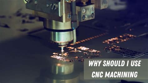 Why Should I Use Cnc Machining Unleash Precision And Efficiency