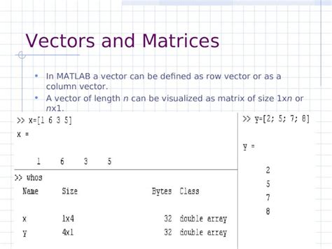 Ppt Vectors And Matrices In Matlab A Vector Can Be Defined As Row