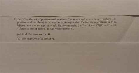 Solved Let V Be The Set Of Positive Real Numbers Let U Chegg