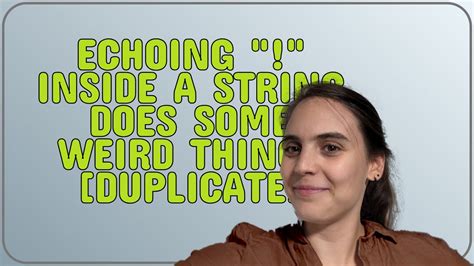 unix echoing inside a string does some weird things youtube