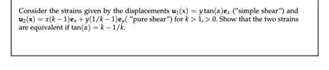 Consider The Strains Given By The Displacements