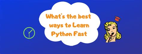 7 Best Ways On How To Learn Python Fast In Year