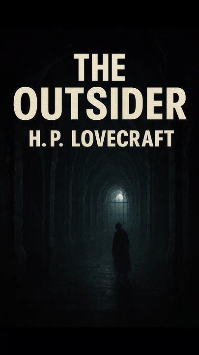 The Outsider Hp Lovecraft A Dark Tale You Cant Forget Youtube