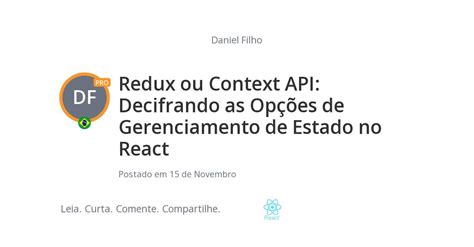 Redux Ou Context Api Decifrando As Opções De Gerenciamento De Estado