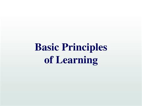 Ppt Basic Principles Of Learning Powerpoint Presentation Free