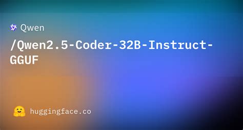 Qwenqwen25 Coder 32b Instruct Gguf · Hugging Face