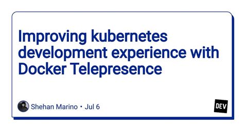 improving kubernetes development experience with docker telepresence