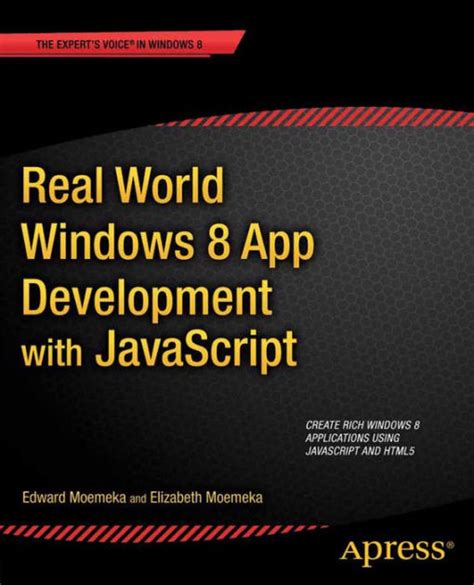 Real World Windows 8 App Development With Javascript Create Great Windows Store Apps By Edward