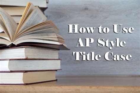 How To Correctly Use Ap And Apa Style Title Case