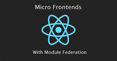 A Module Federation Example For React