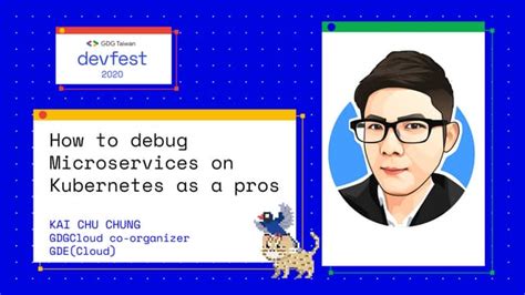 Dev Fest 2020 Taiwan How To Debug Microservices On Kubernetes As A Pros