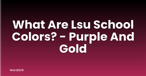 What Are Lsu School Colors Purple And Gold Wordscr
