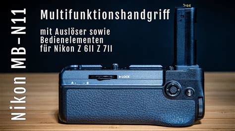 Mehr Als Ein Batteriegriff Nikon Mb N11 Review Deutsch Youtube
