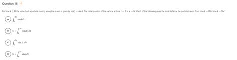 Solved Question 15 A For Time T 0 The Velocity Of A