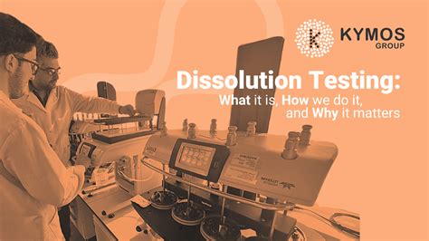 Dissolution Testing What It Is How We Do It And Why It Matters
