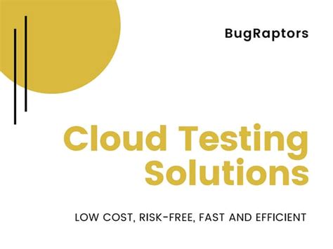 Cloud Testing Solutions Bugraptors Ppt