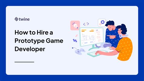How To Hire A Prototype Game Developer Twine Blog