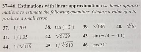 Solved 37 46 Estimations With Linear Approximation Use