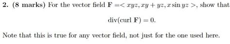 Solved Show Divcurl F 0