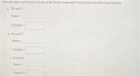 solved give the name and formula of each of the binary