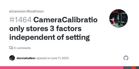 Cameracalibration Only Stores 3 Factors Independent Of Setting · Issue 1464 · Alicevision