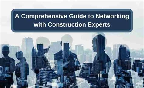 Mastering Construction Networking A Comprehensive Guide