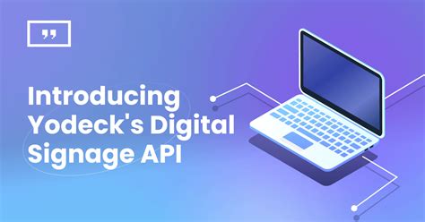 yodeck s digital signage api custom solutions at scale