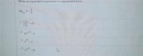 Solved Write An Equivalent Expression In Exponential Chegg Com