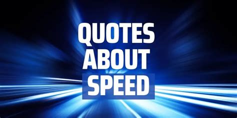 30 Quotes About Speed Inspiring Thoughts On Moving Forward Successful Spirit