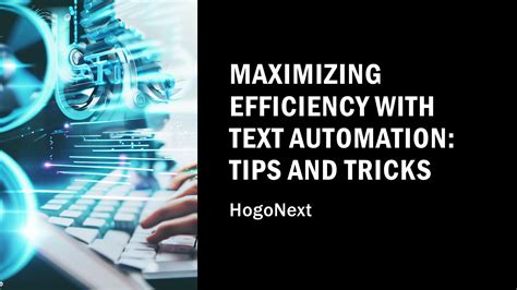 maximizing efficiency with text automation tips and tricks hogonext