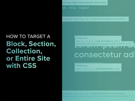 How To Target A Block Section Collection Or Entire Site With Css