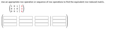 Solved Use An Appropriate Row Operation Or Sequence Of Row