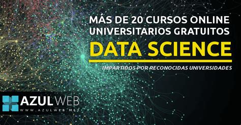 Más De 20 Cursos Online Gratuitos De Data Science Tecnología Ciencia Y Educación