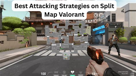 Split Map Valorant Best Strategies To Win In 2025 Bolt Esports