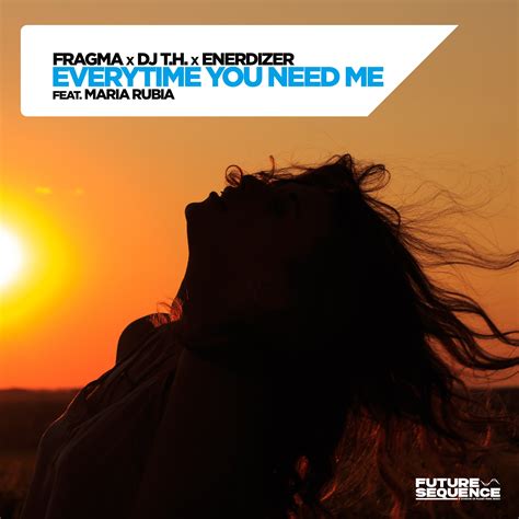 Fragma Everytime You Need Me Feat Maria Rubia Single 2025