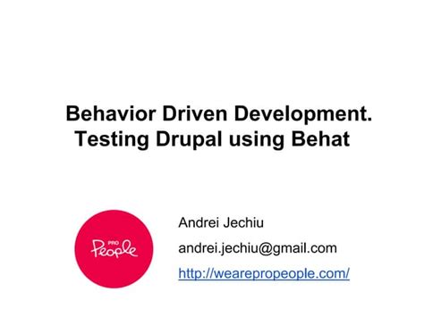 Behavior Driven Development Testing Drupal Using Behat Ppt