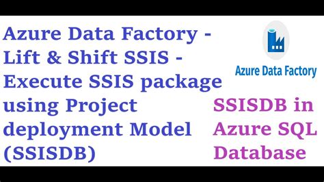 Azure Data Factory Lift And Shift Ssis Execute Ssis Package In Adf Project Deployment Model
