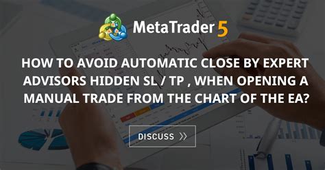 How To Avoid Automatic Close By Expert Advisors Hidden Sl Tp When
